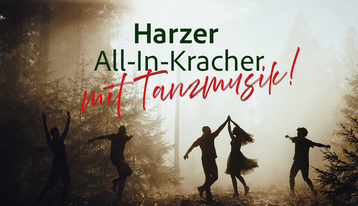 LAST-MINUTE im Februar: NEU: Unser Harzer All-In-Kracher